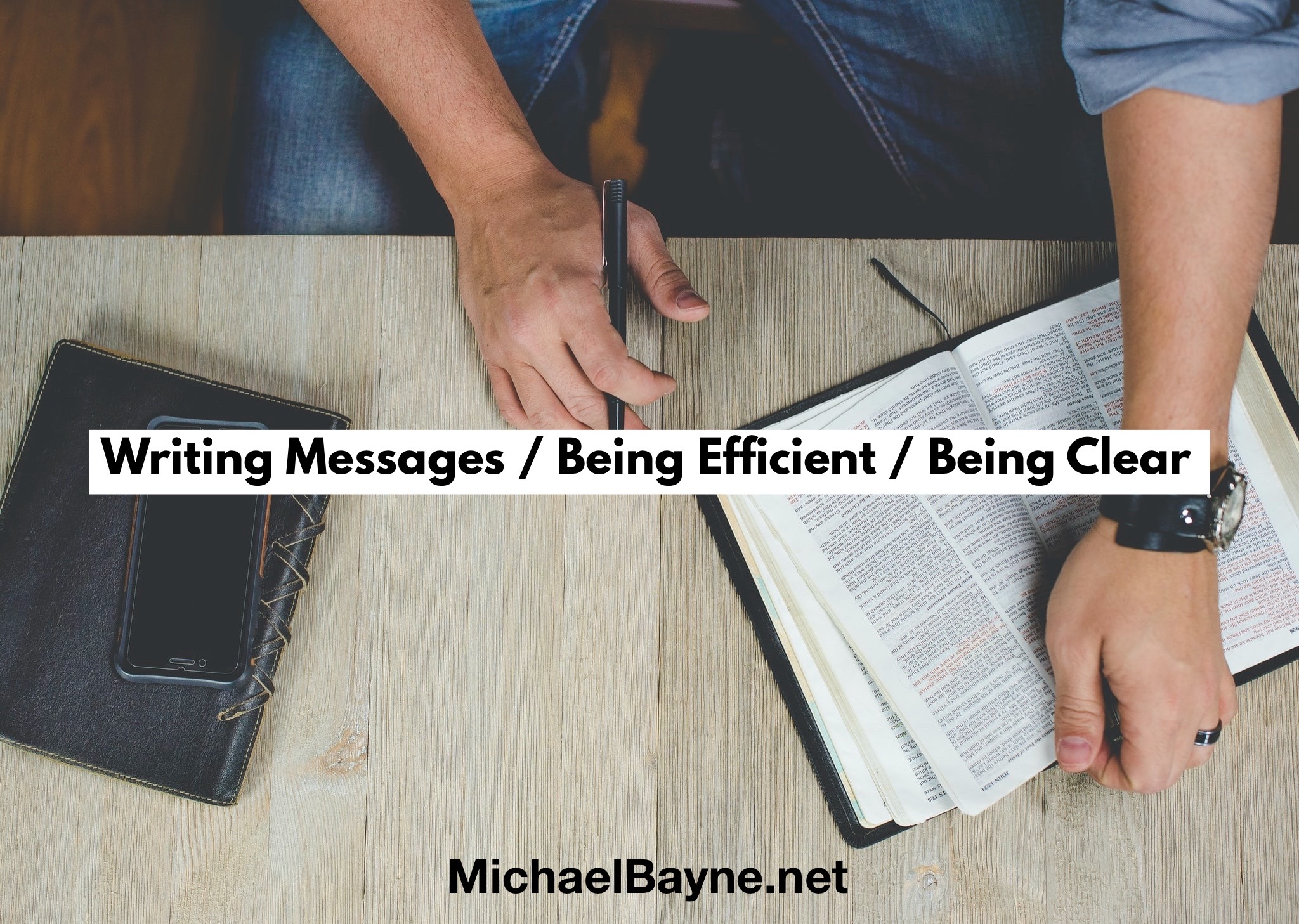 Writing Messages / Being Efficient / Being Clear - MichaelBayne.net
